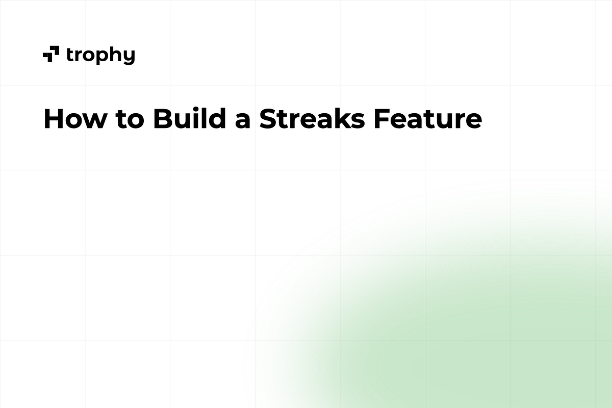 How to Build a Streaks Feature. Your team decides to add a daily streak ...