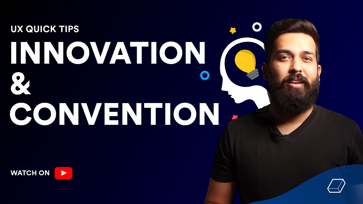 Innovation & Convention | UX Design Tips | Value at Void™ - Sanyam ...