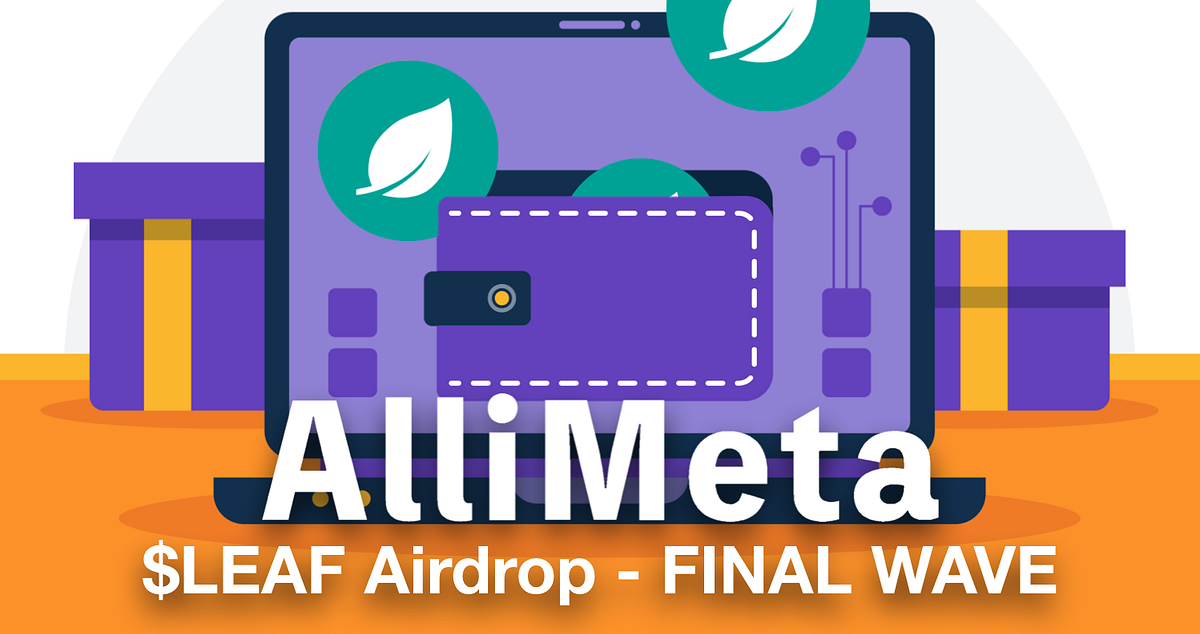 WAVE FOUR — Airdrop Festival Event | by AlliMeta | Medium