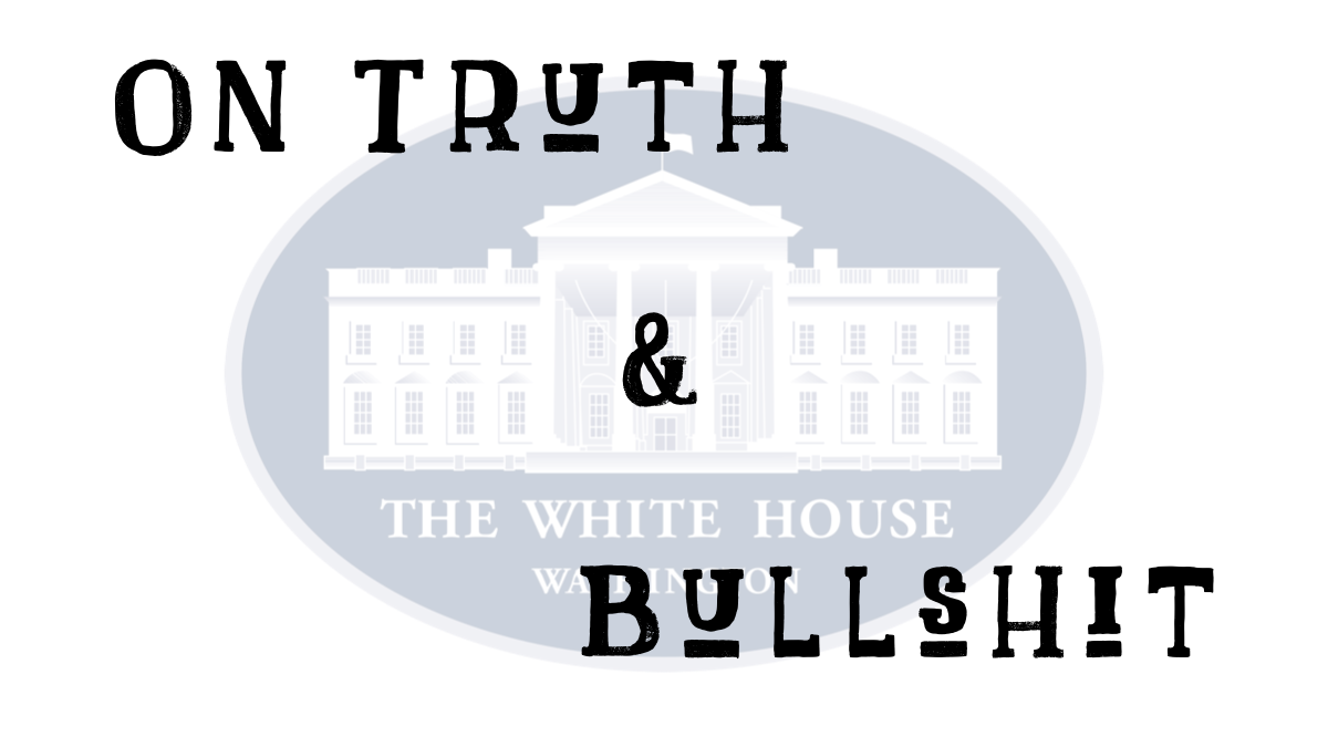 On Truth & Bullshit. Knowledge is power and society cannot… | by Liam ...