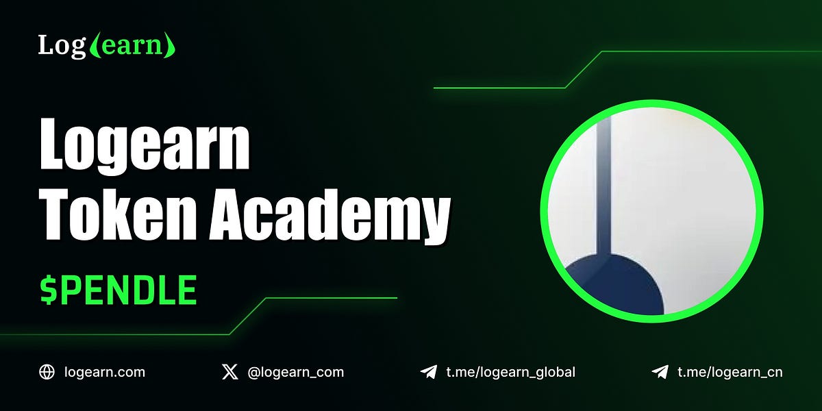 Logearn Token Academy：PENDLE. Logearn Token Academy aims to find… | by ...