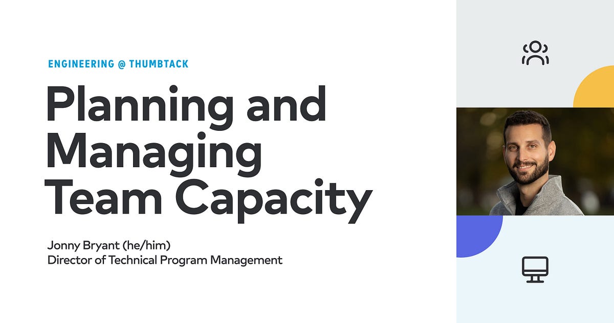 Planning and Managing Team Capacity | by Jonny Bryant | Thumbtack ...
