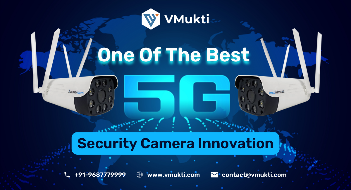 One Of The Best 5G Security Camera Innovation - cctvsolutions - Medium