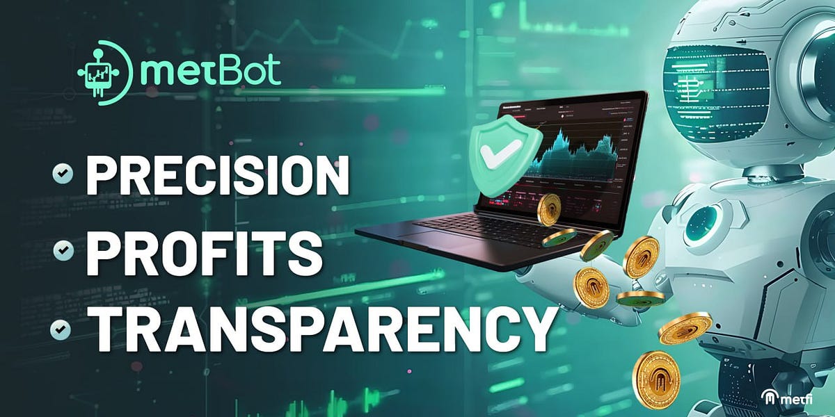 MetBot: Combining Profits, Transparency, Control, and Unmatched Trading ...