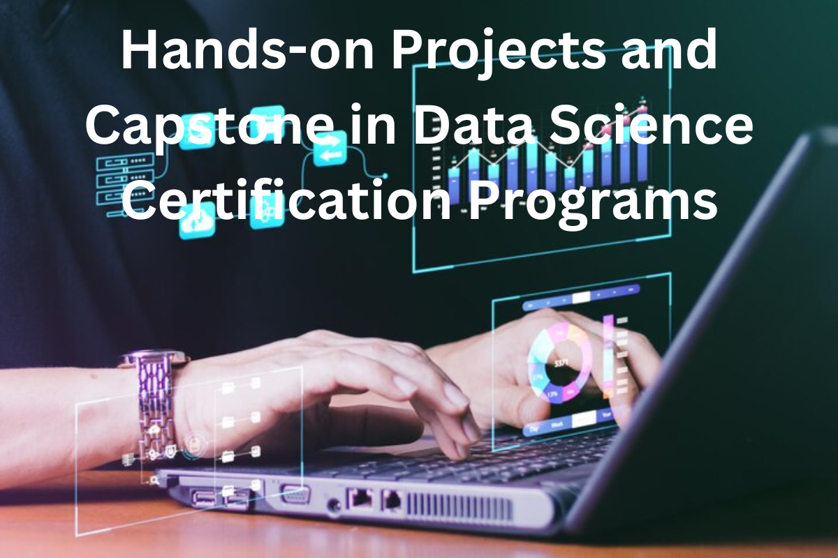 Hands-on Projects and Capstone in Data Science Certification Programs ...