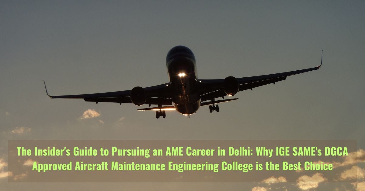 The Insider’s Guide to Pursuing an AME Career in Delhi: Why IGE SAME’s ...