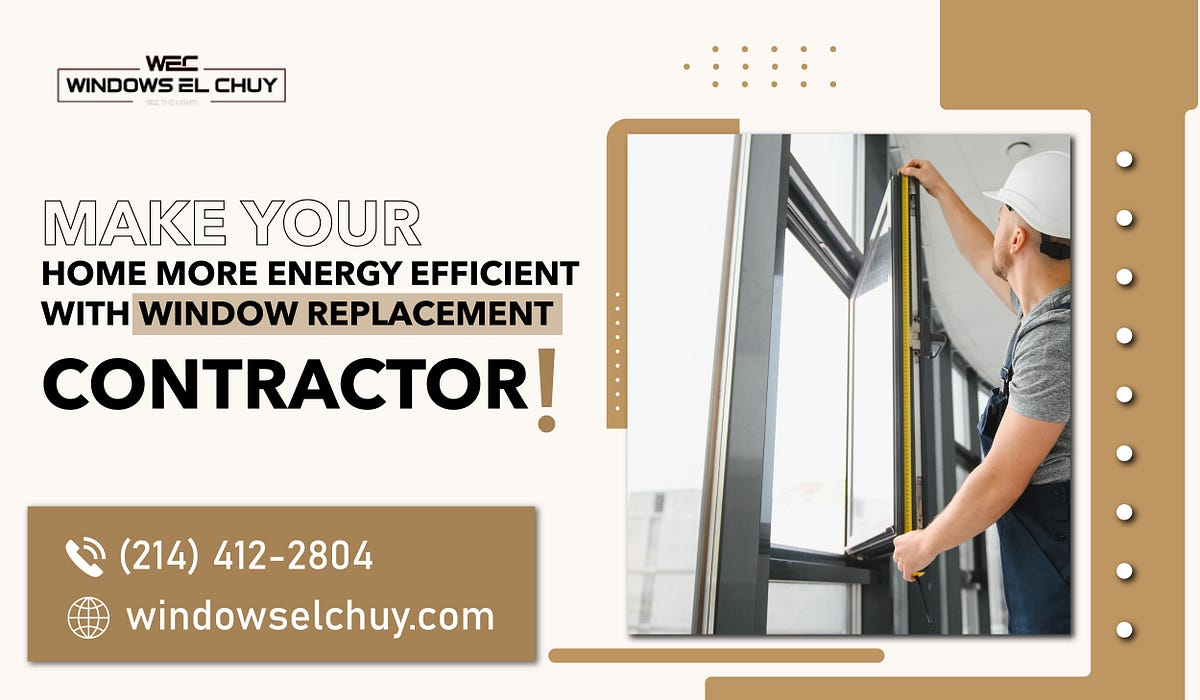 Hire the Best Window Replacement Service Today! - WINDOWS EL CHUY - Medium