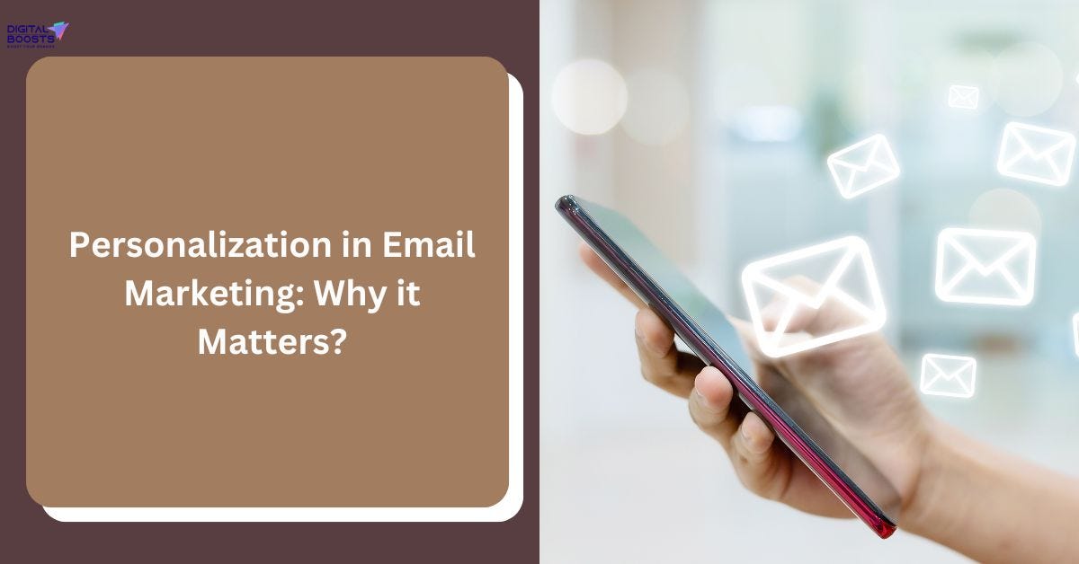 Personalization in Email Marketing: Why it Matters? | by Digital Boosts ...