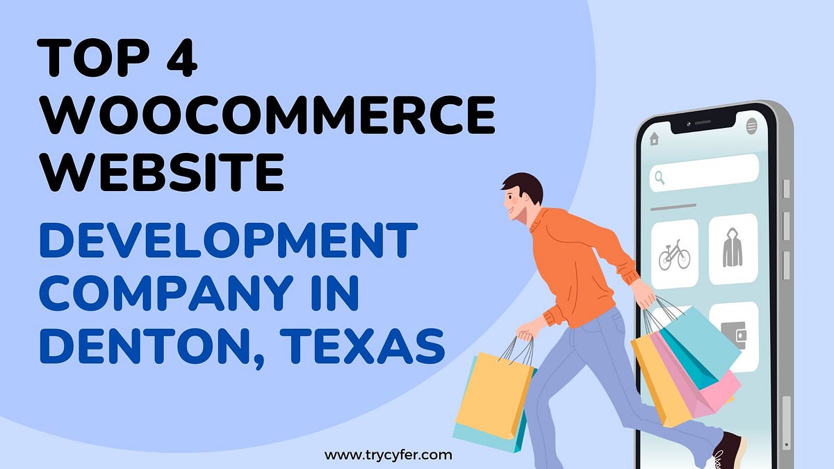Top 4 Woocommerce Website Development Company In Denton, Texas | by ...