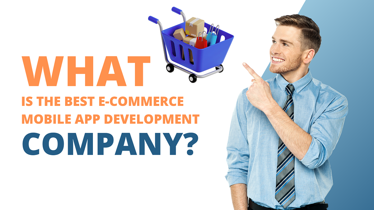 What is the Best E-commerce Mobile App Development Company? | by Colourmoon Technologies ...