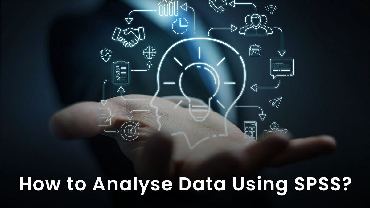 How To Analyse Data Using SPSS Introduction By Peter John Medium How To Analyse Data Using SPSS Introduction By Peter John Medium