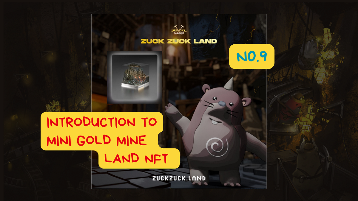 Introduction to Mini Gold Mine Land NFT — Participate in the Gold ...