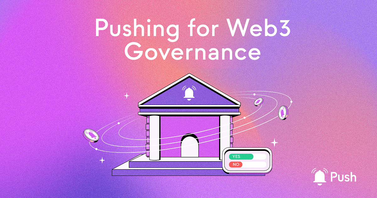 Enhancing Governance Through Web3 Communication Tools 🏛️ | by Push Protocol | Push Protocol | Medium