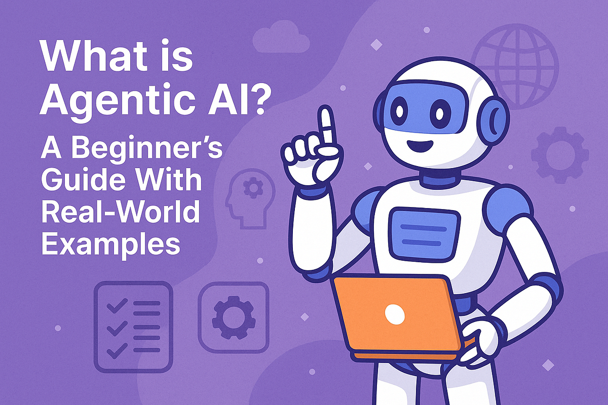 What is Agentic AI? A Beginner’s Guide With Real-World Examples | by ...
