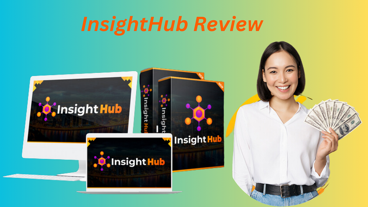 InsightHub Review — You Get All These Benefits | by Monirulalam | Feb ...