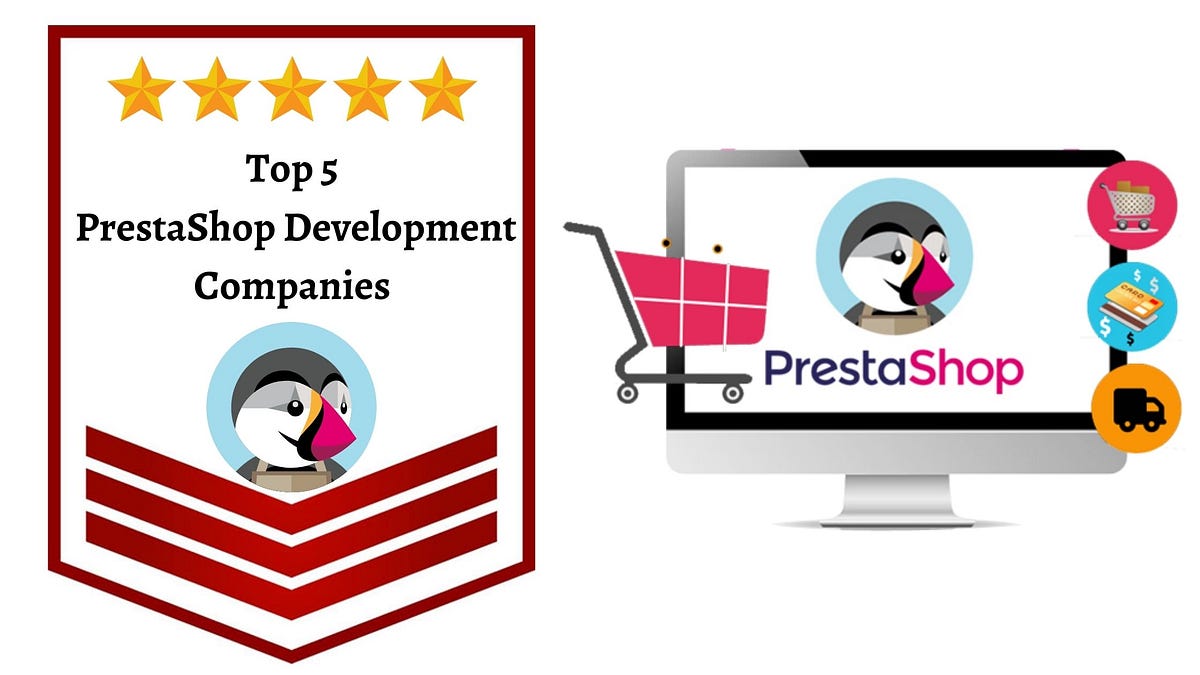 Top 5 PrestaShop Development Companies | by Daisy Marie | Medium