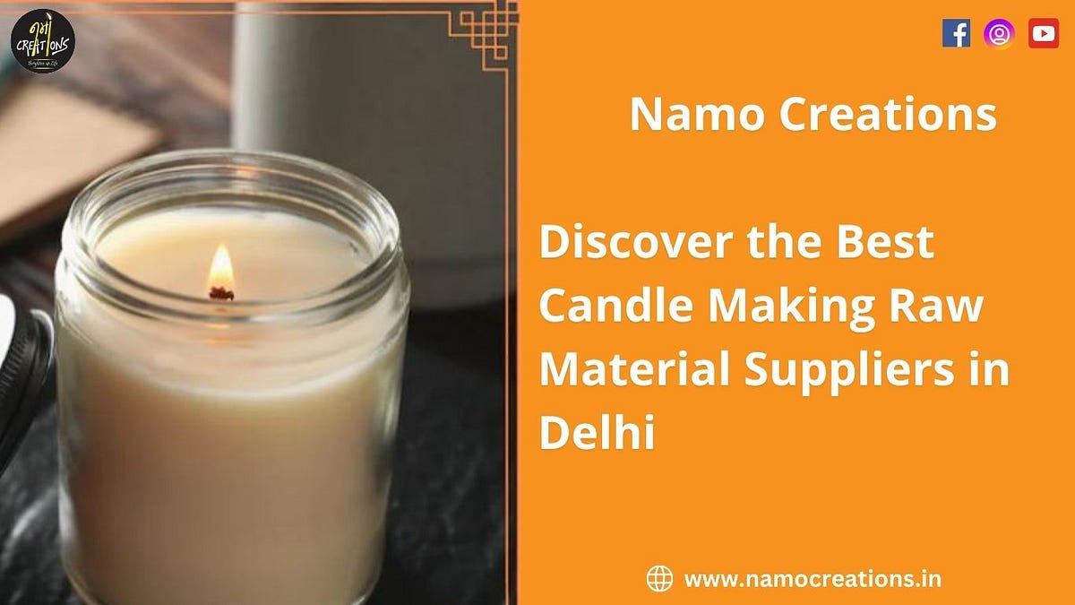 Discover the Best Candle Making Raw Material Suppliers in Delhi Namo ...