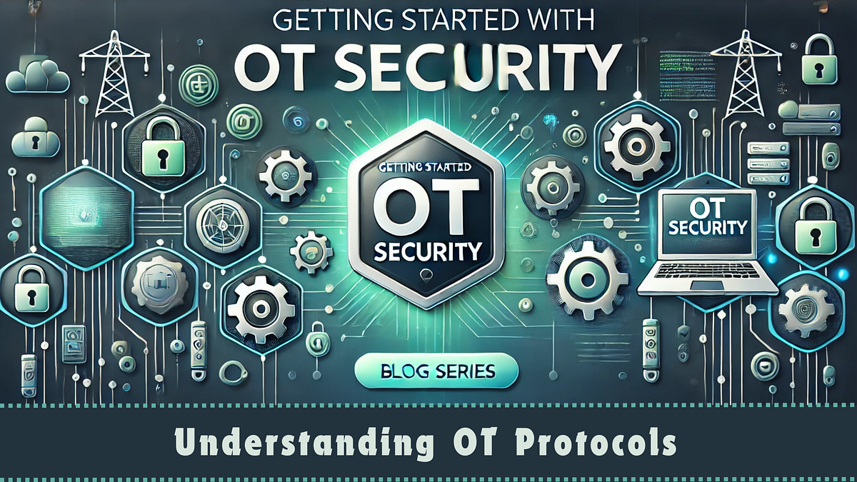 Getting Started With OT Security: Understanding OT Protocols (Part 2 ...