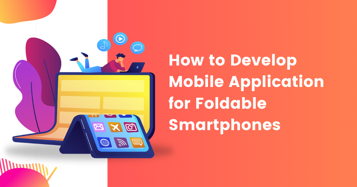 How to Develop Mobile Application for Foldable Smartphones | Medium