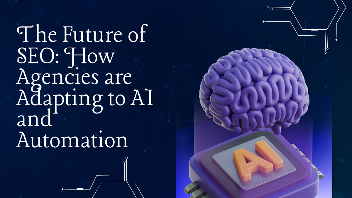 The Future of SEO : How Agencies are Adapting to AI and Automation | by ...