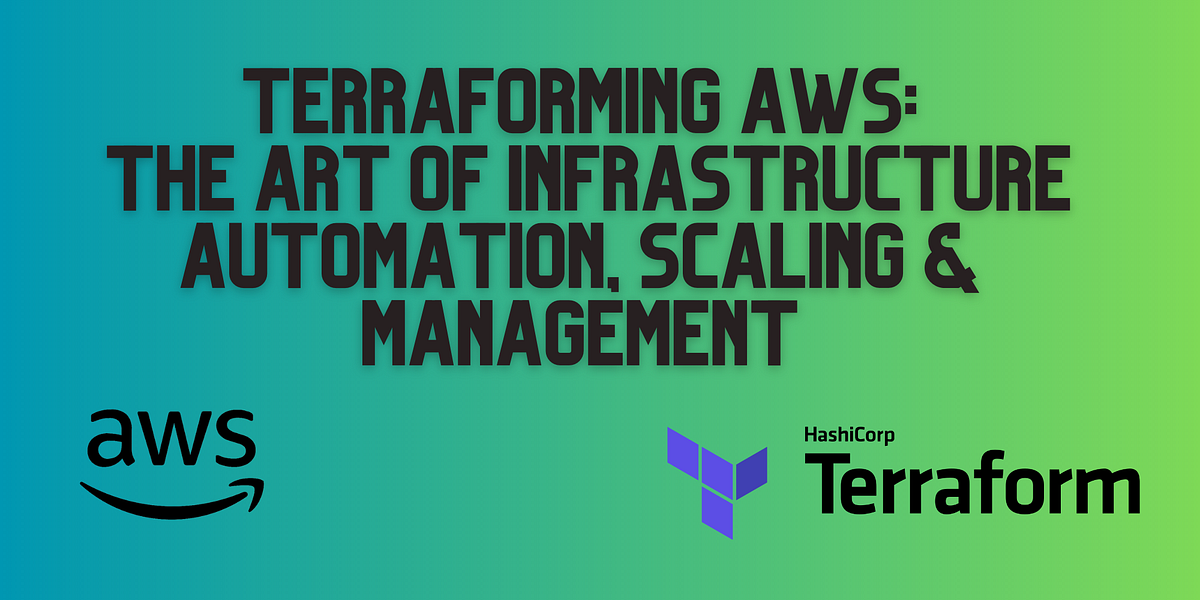 Terraforming AWS: The Art of Infrastructure Automation, Scaling, & Management | by Bill ...