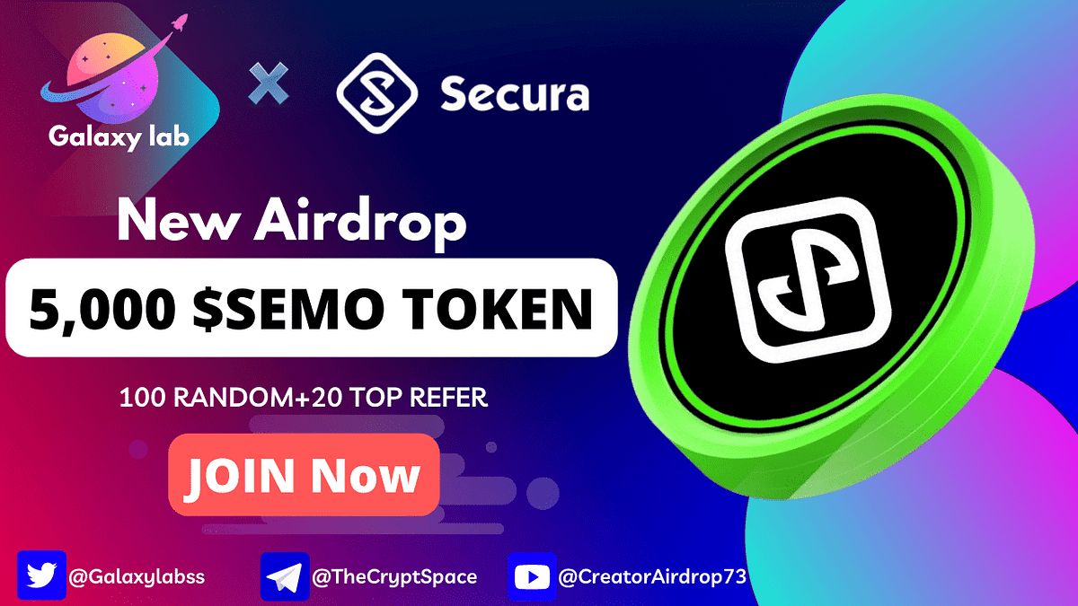 🎉Secura Finance x Galaxy Lab Massive Airdrop 🏆Prize Pool:- 5000 $SEMO Token For Giveaway ♻ ...