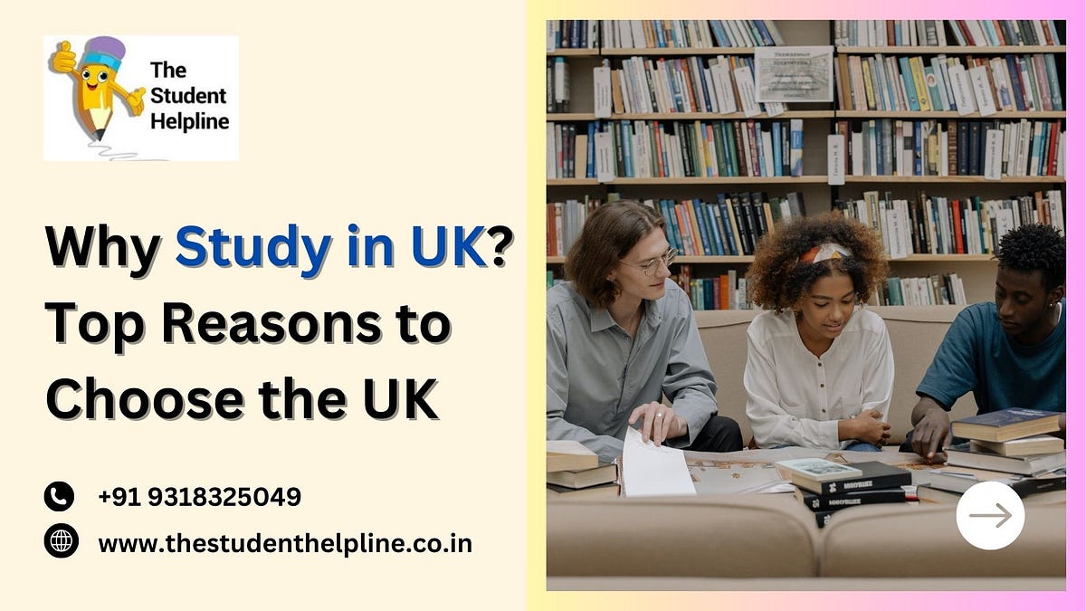 Why Study in the UK? Top Reasons to Choose the UK | Medium