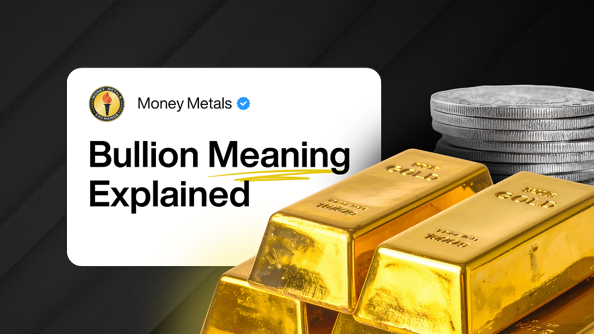 Bullion Meaning Explained: The Technical Definition That Affects Your ...