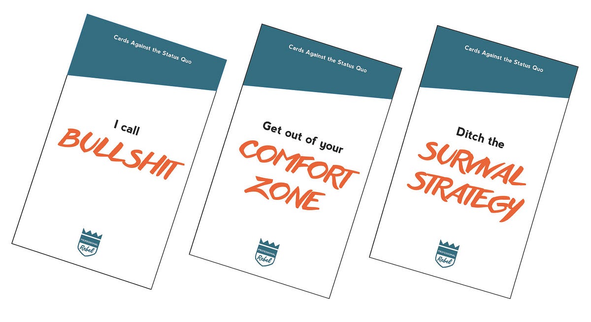 Cards against the Status Quo. Challenge yourself and your colleagues ...