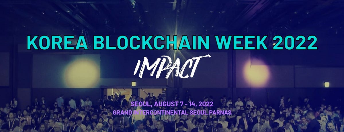 Your best choice in this summer, Korea Blockchain Week 2022 | by Protocon | Protocon | Medium