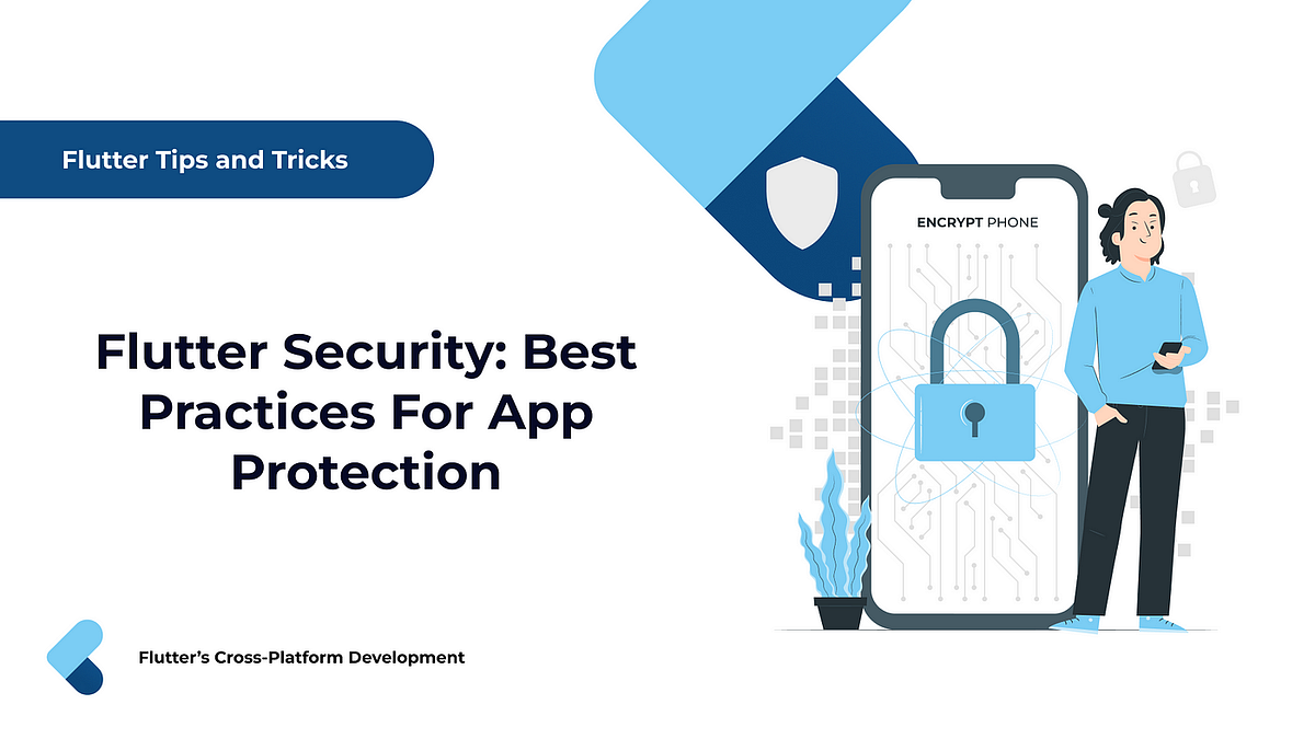 Flutter Security: Ensuring Data Protection and Privacy | by Limitless Technologies LLP | Medium