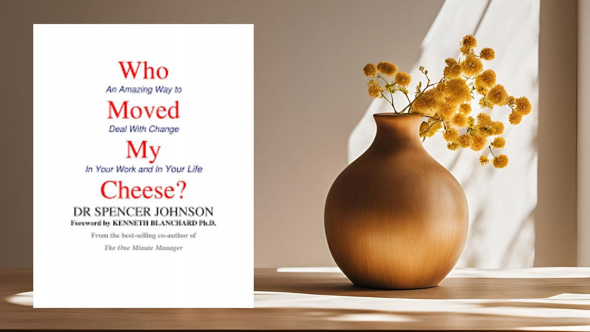 From Paralyzed to Powerful: 4 Lessons from “Who Moved My Cheese?” That ...