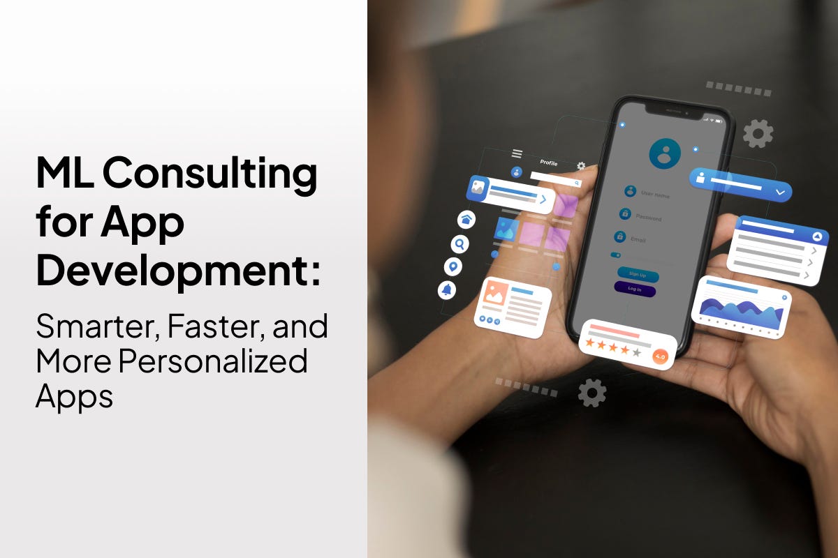 ML Consulting for App Development: Smarter, Faster, and More ...