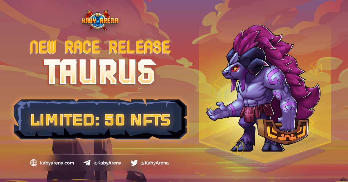 Taurus — The new race for Kaby Arena 1 year anniversary | by Anh Phan ...