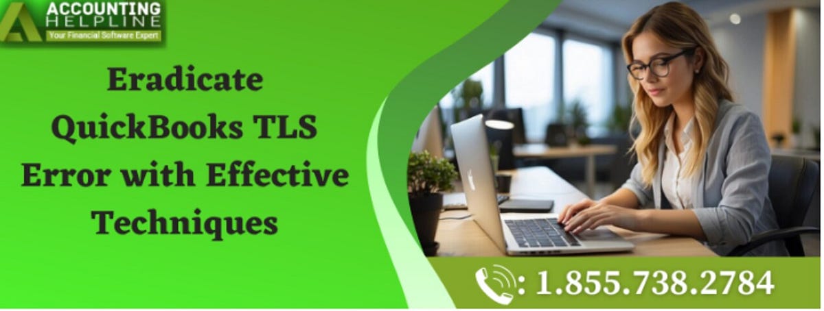 Quick and Easy solutions for fixing QuickBooks TLS Error - Joshuaweissman - Medium