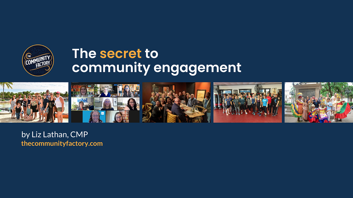 The secret to community engagement | by Liz Lathan | Medium