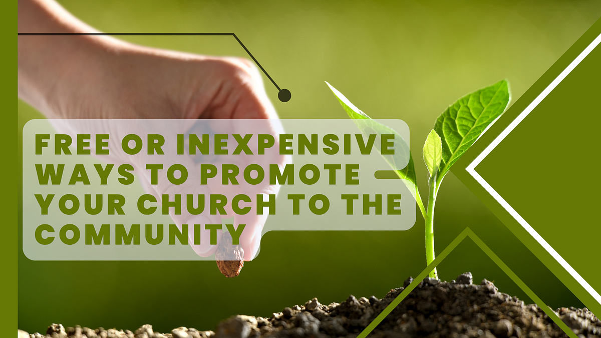 Free or Inexpensive Ways to Promote Your Church to the Community | by ...