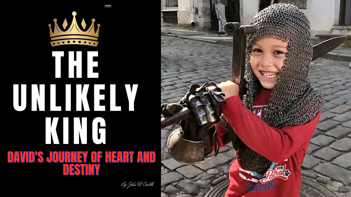 THE UNLIKELY KING. David’s Journey of Heart and Destiny | by John U ...