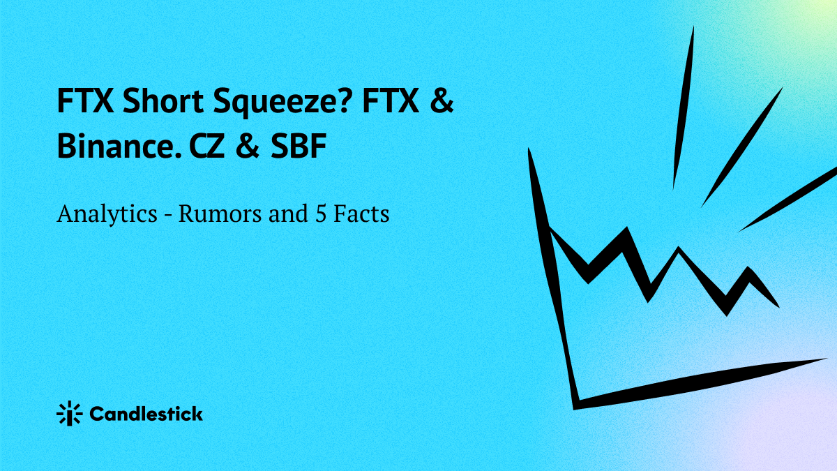 FTX Short Squeeze? FTX & Binance. CZ & SBF | by Candlestick | Candlestick | Medium
