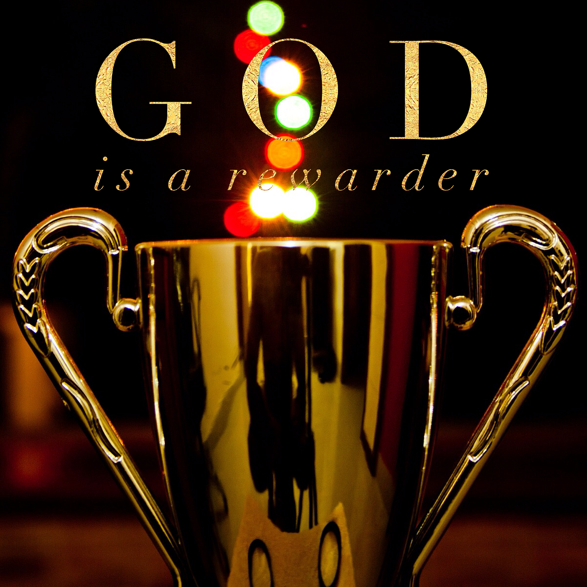 God is a Rewarder. Heb 11:6; “But without faith it is… | by Dominick ...