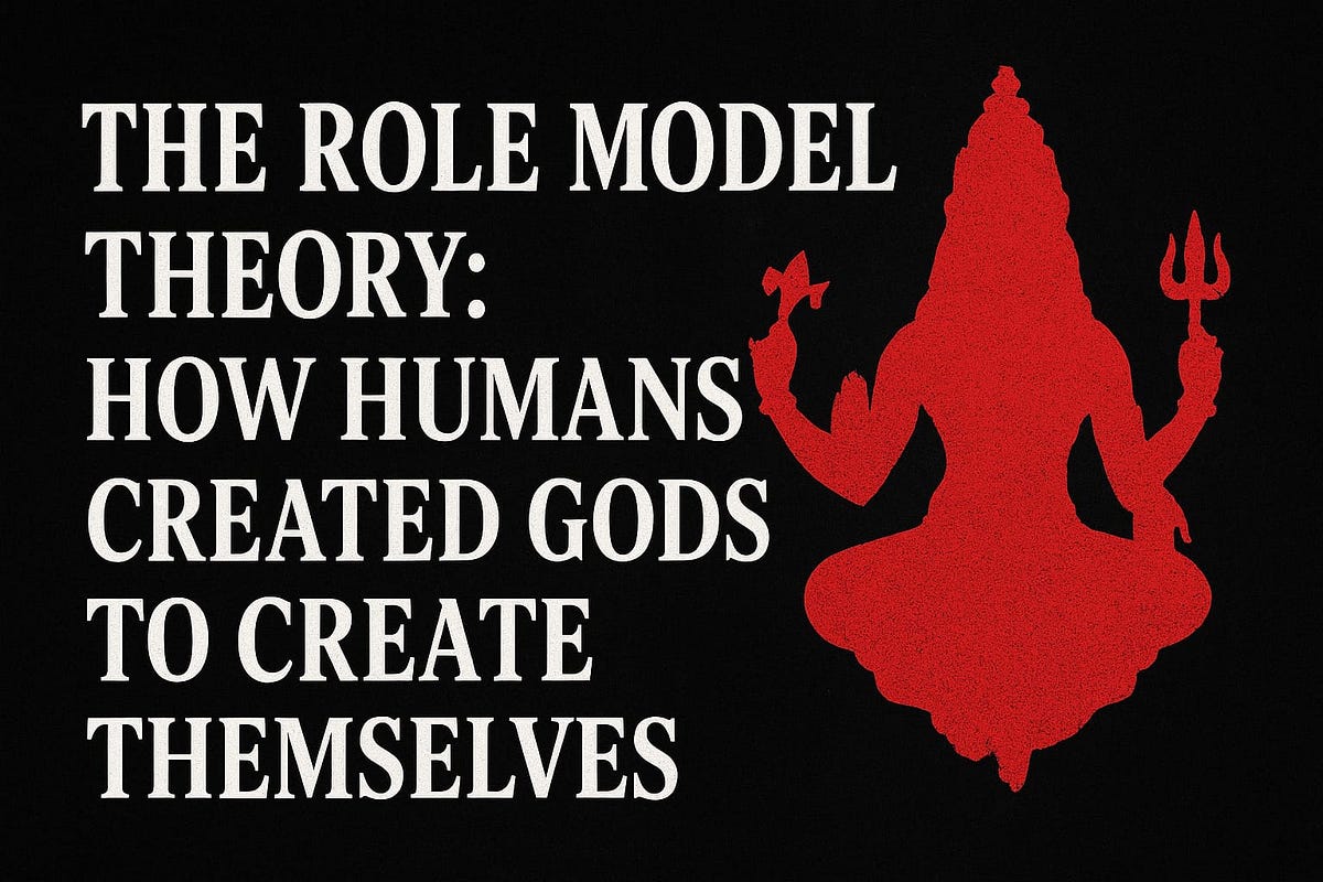The Role Model Theory: How Humans Created Gods to Create Themselves ...