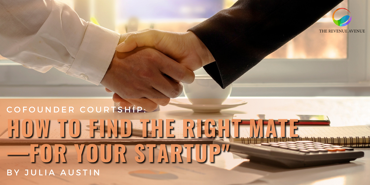 Co-Founder Courtship: How to Find the Right Mate — For Your Startup ...