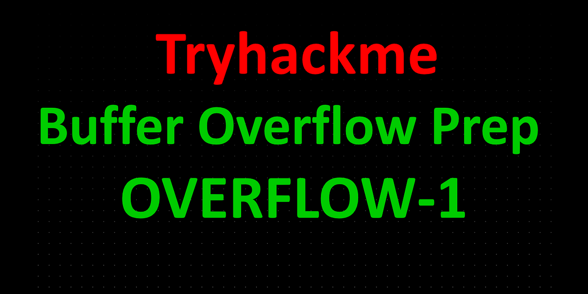 TryHackMe: OSCP Buffer Overflow Prep (OVERFLOW 1) | by Shamsher khan | InfoSec Write-ups