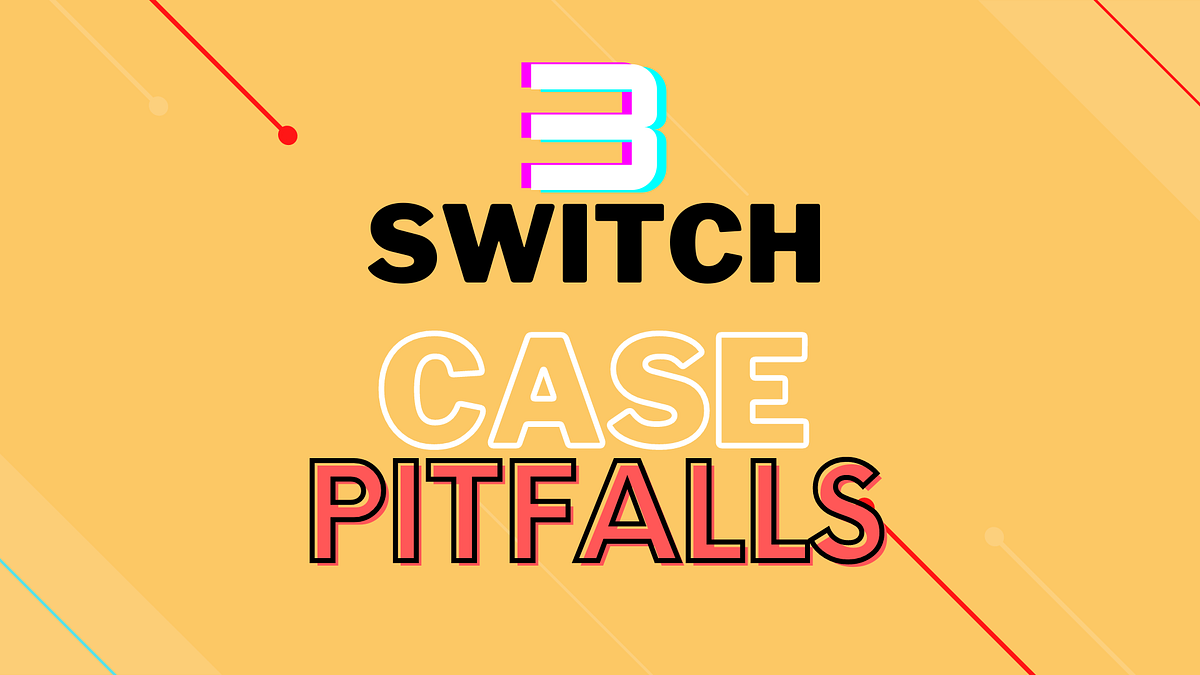 3 Devastating Pitfalls Of JavaScript’s Switch Case That Really Annoy ...