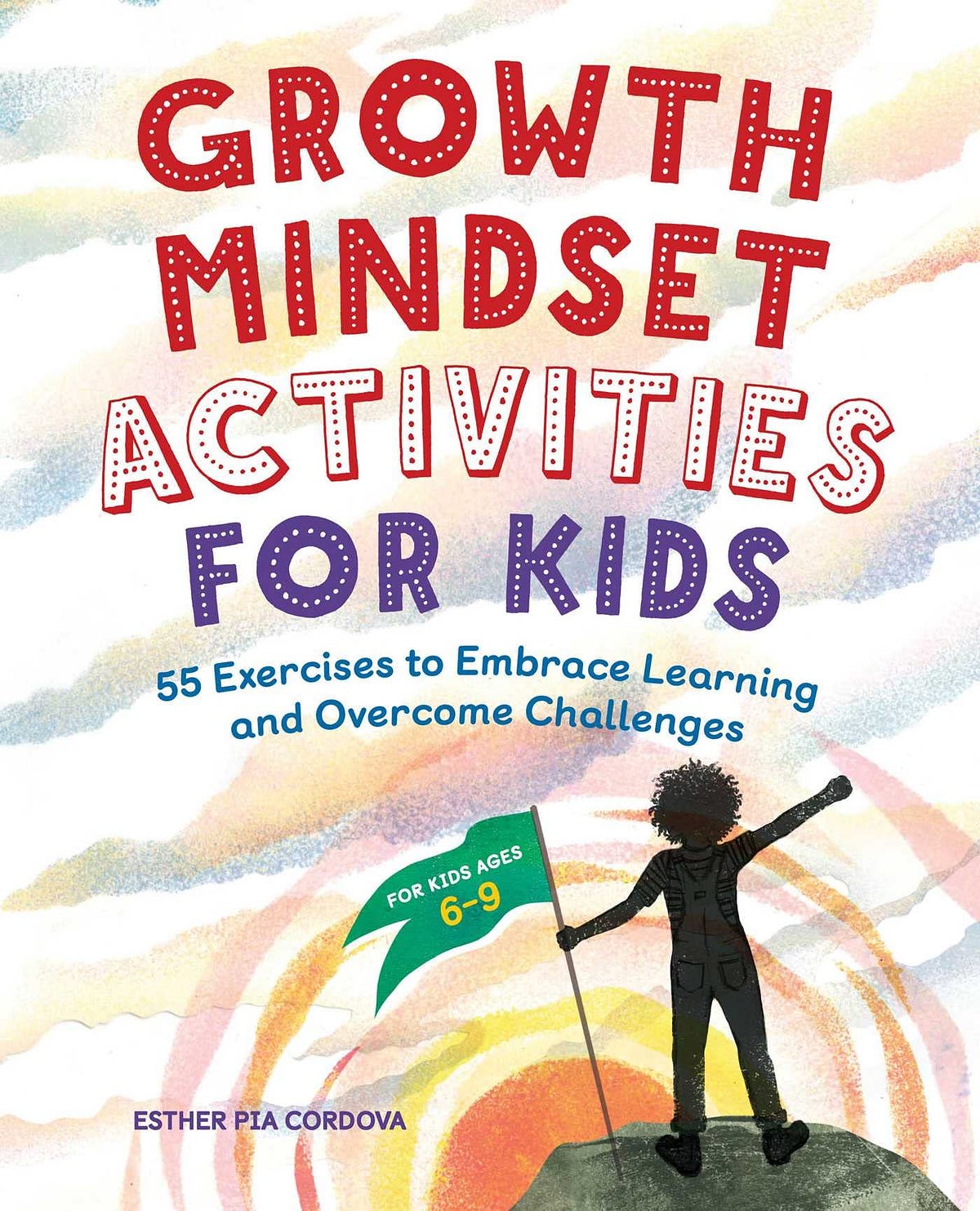 [READ][BEST]} Growth Mindset Activities for Kids: 55 Exercises to ...