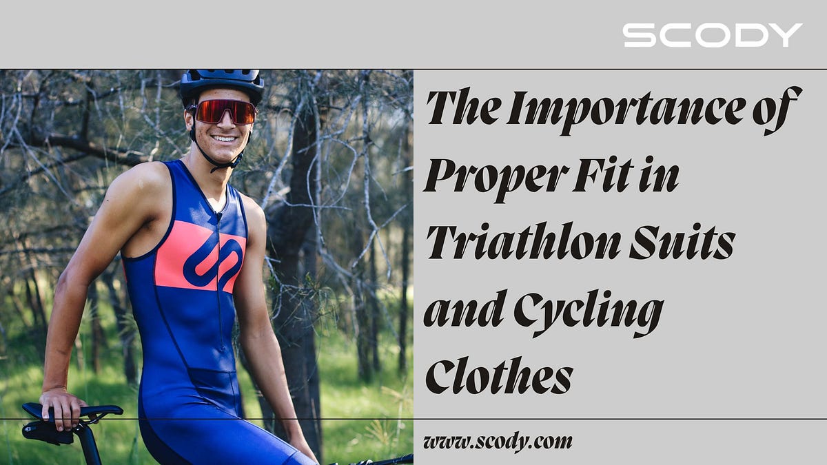 The Importance of Proper Fit in Triathlon Suits and Cycling Clothes ...