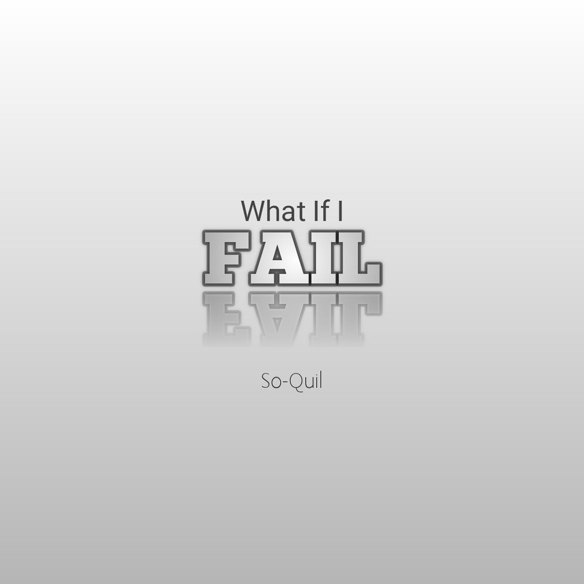 WHAT IF I FAIL - iLight Media - Medium