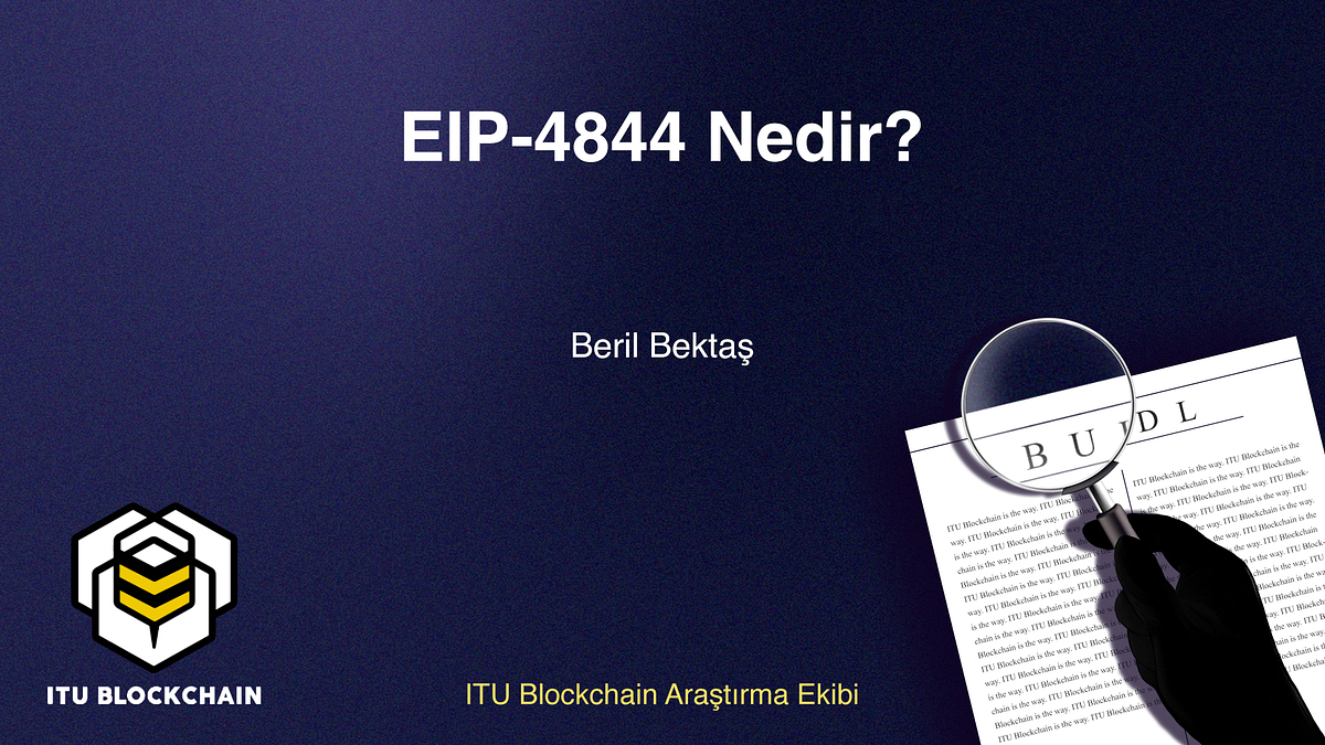 EIP-4844 Nedir?. Giriş | by Beril Bektas | ITU Blockchain