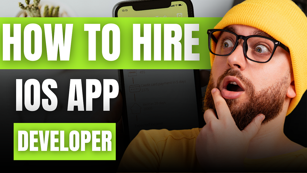 How to Hire iOS App Developer: A Complete Guide | by Jessica Parker ...