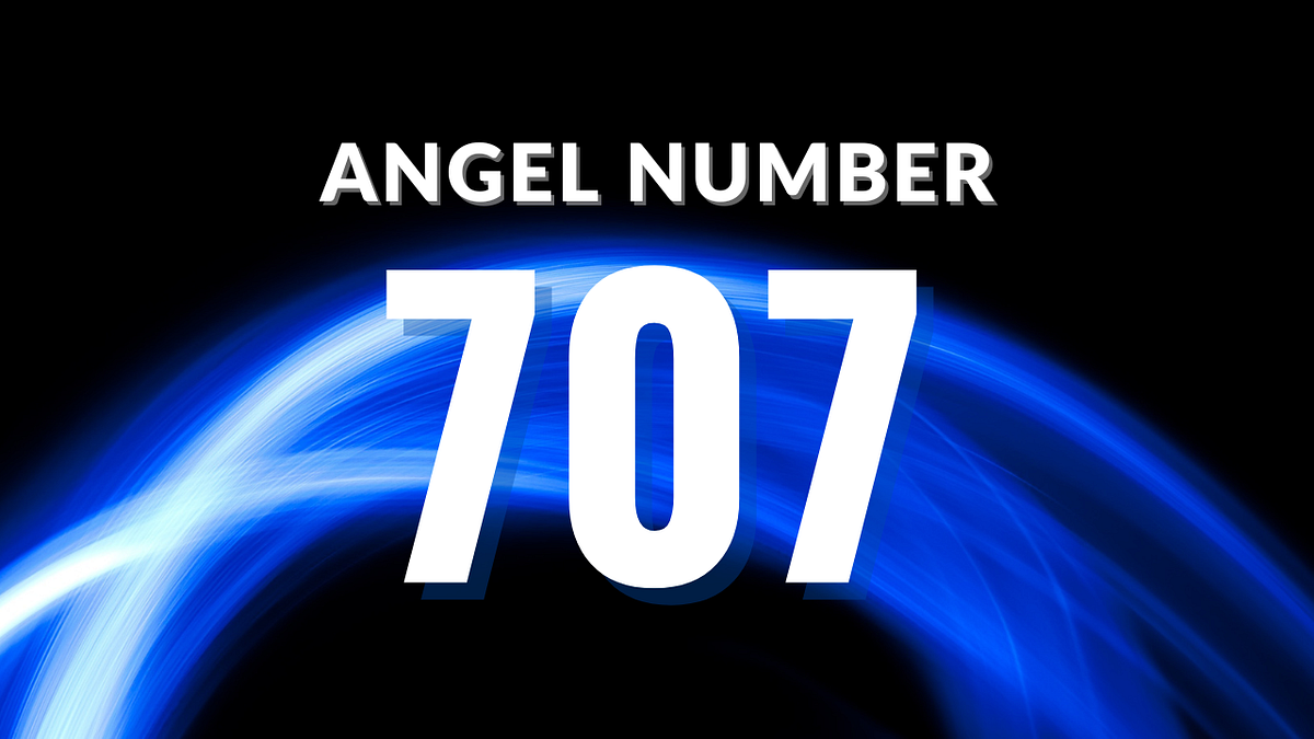707 Angel Number and Twin Flames: A Divine Sign of Progress! | by Rahul ...